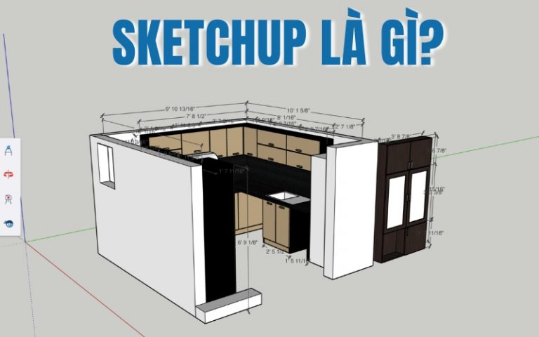 SketchUp Là Gì? Cách Cài Đặt SketchUp Trên Máy Tính Và Điện Thoại